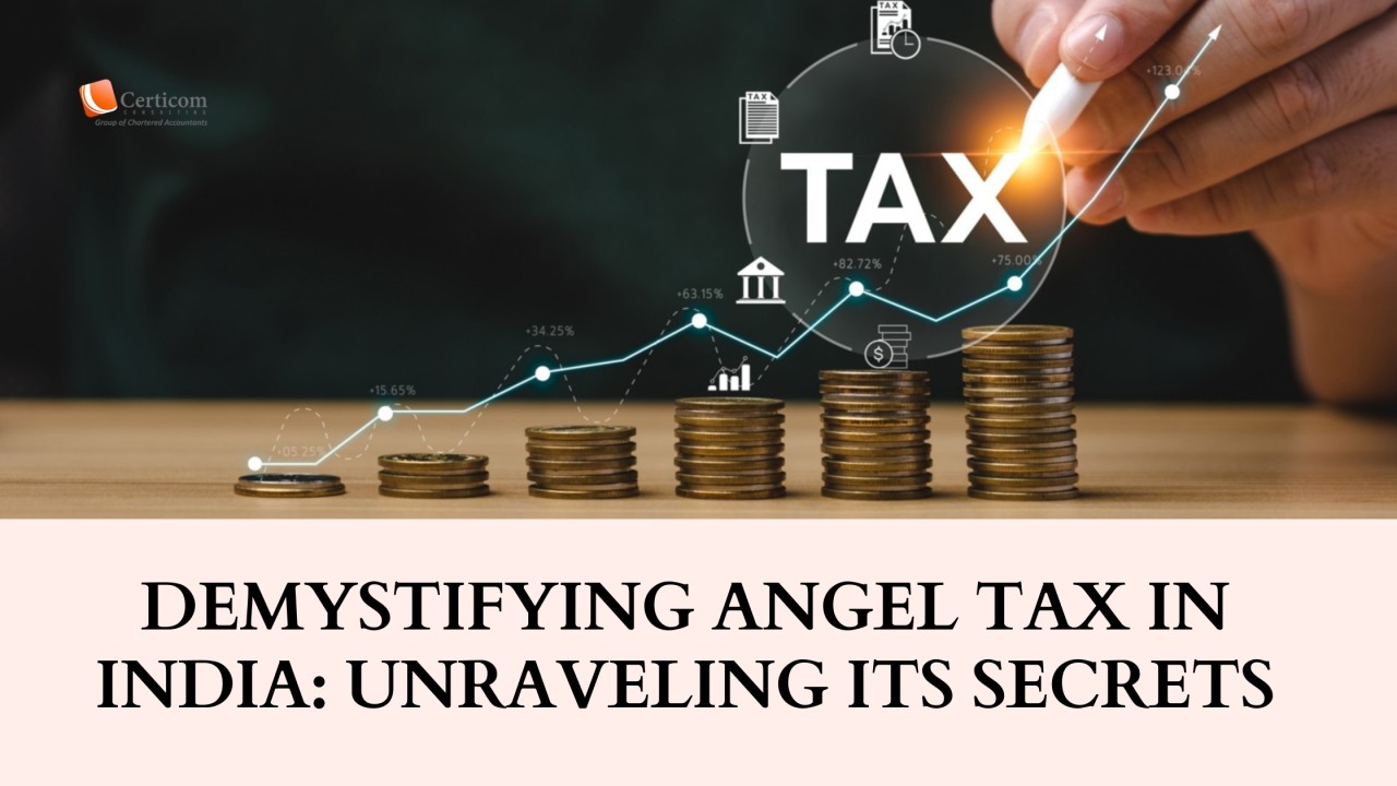 Demystifying Angel Tax in India: Unraveling Its Secrets Demystifying Angel Tax in India: Unraveling Its Secrets