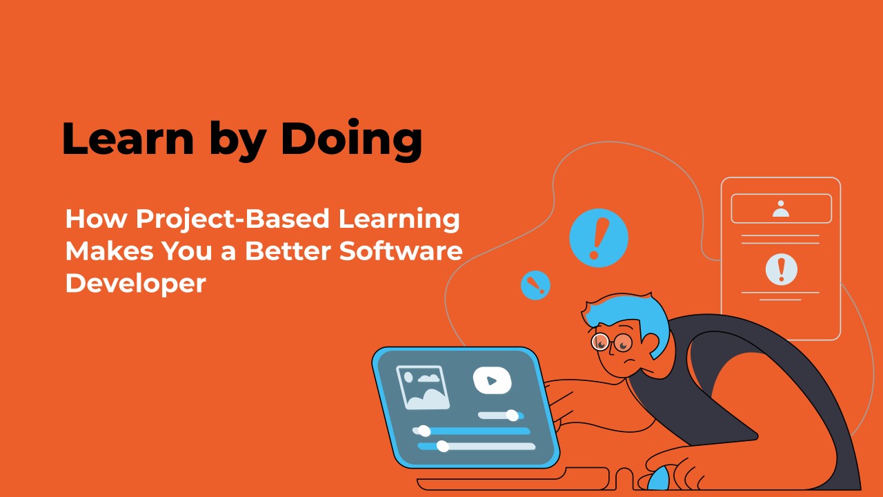 Boost Your Software Development Skills with Project-Based Learning! Boost Your Software Development Skills with Project-Based Learning!