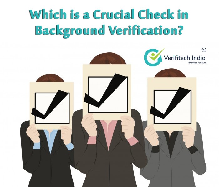 Which is a Crucial Check in Background Verification? Which is a Crucial Check in Background Verification?