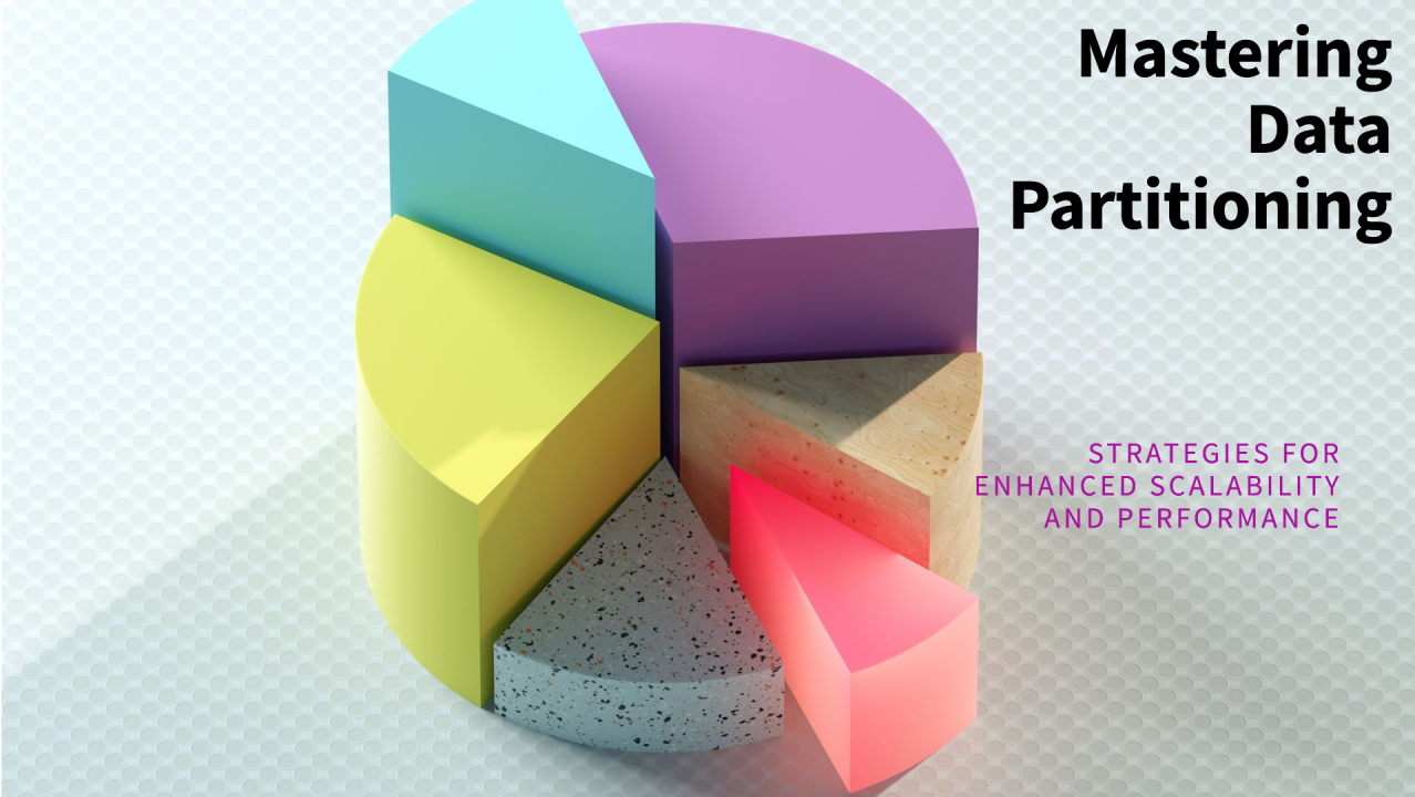 ⚜ Mastering Data Partitioning: Strategies for Enhanced Scalability and ... ⚜ Mastering Data Partitioning: Strategies for Enhanced Scalability and ...