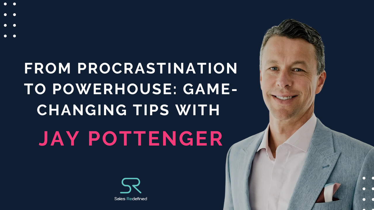 From Procrastination to Powerhouse: Game-Changing Tips with Jay Pottenger From Procrastination to Powerhouse: Game-Changing Tips with Jay Pottenger