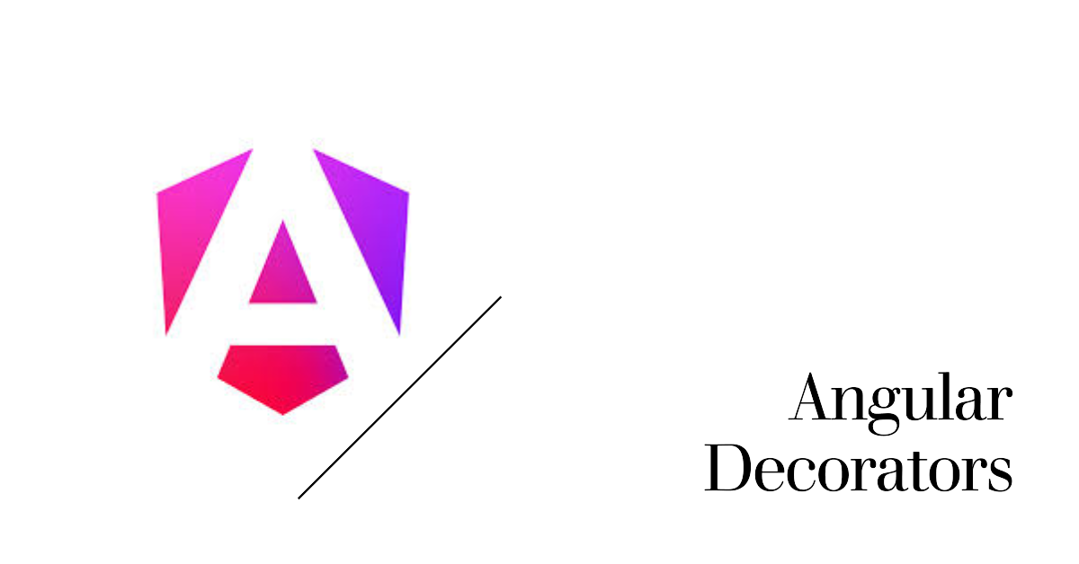 Understanding Angular Decorators: Enhancing Your Code with Powerful ... Understanding Angular Decorators: Enhancing Your Code with Powerful ...