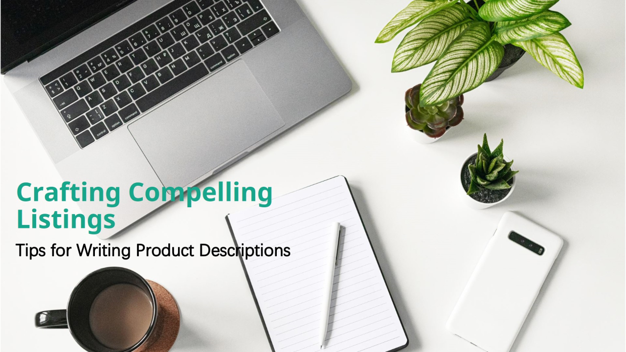 Crafting Compelling Product Listings Crafting Compelling Product Listings
