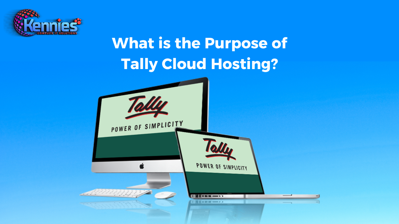 What is the Purpose of Tally Cloud Hosting? A Comprehensive Guide What is the Purpose of Tally Cloud Hosting? A Comprehensive Guide