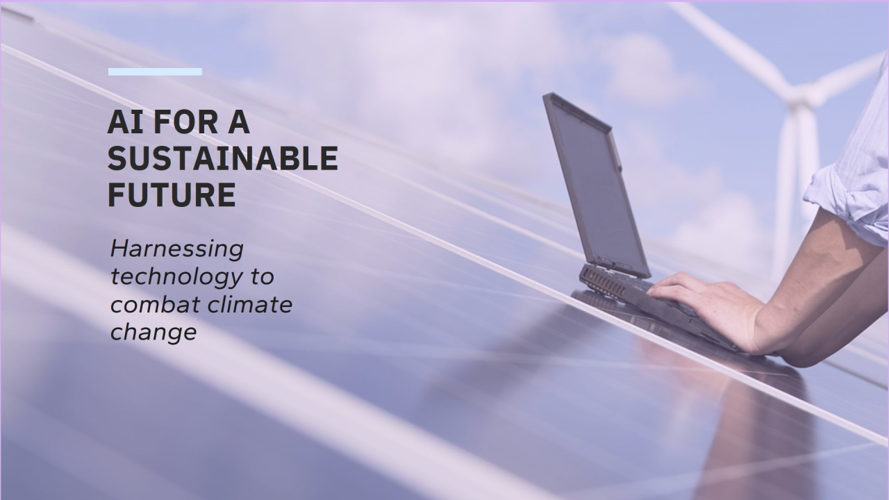 Harnessing AI to Combat Climate Change and Foster Sustainability Harnessing AI to Combat Climate Change and Foster Sustainability