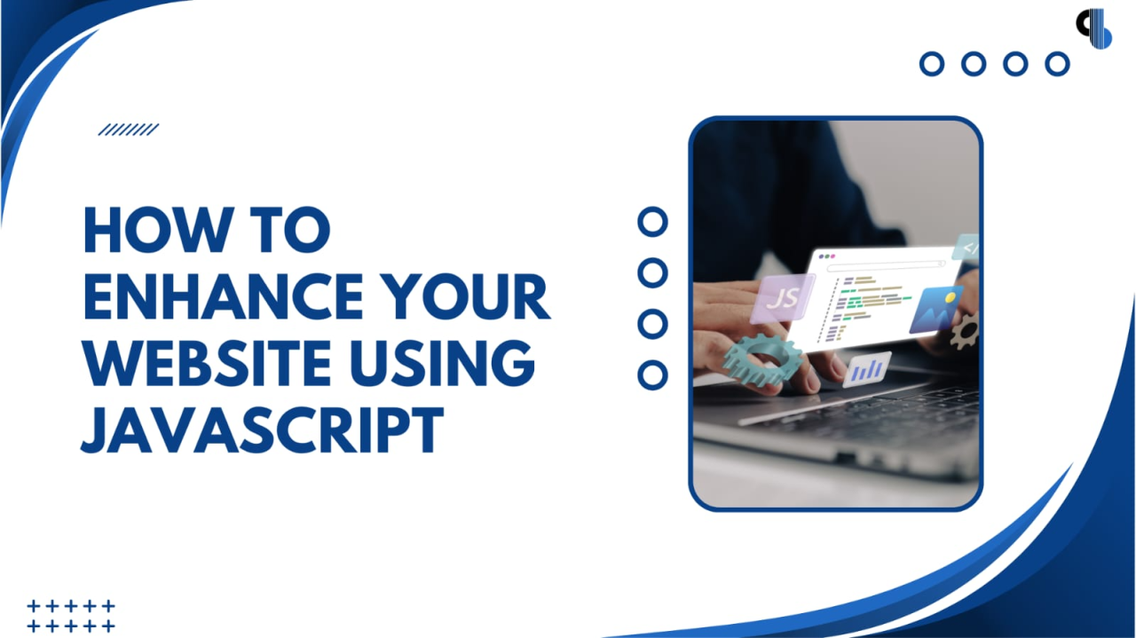 Using JavaScript to Enhance Your Website’s Interactivity Using JavaScript to Enhance Your Website’s Interactivity