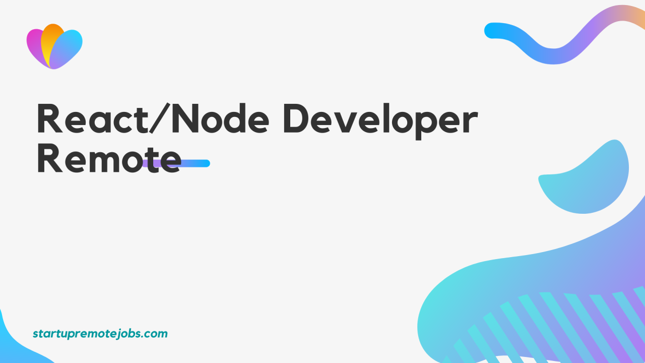 React/Node Developer - Remote React/Node Developer - Remote