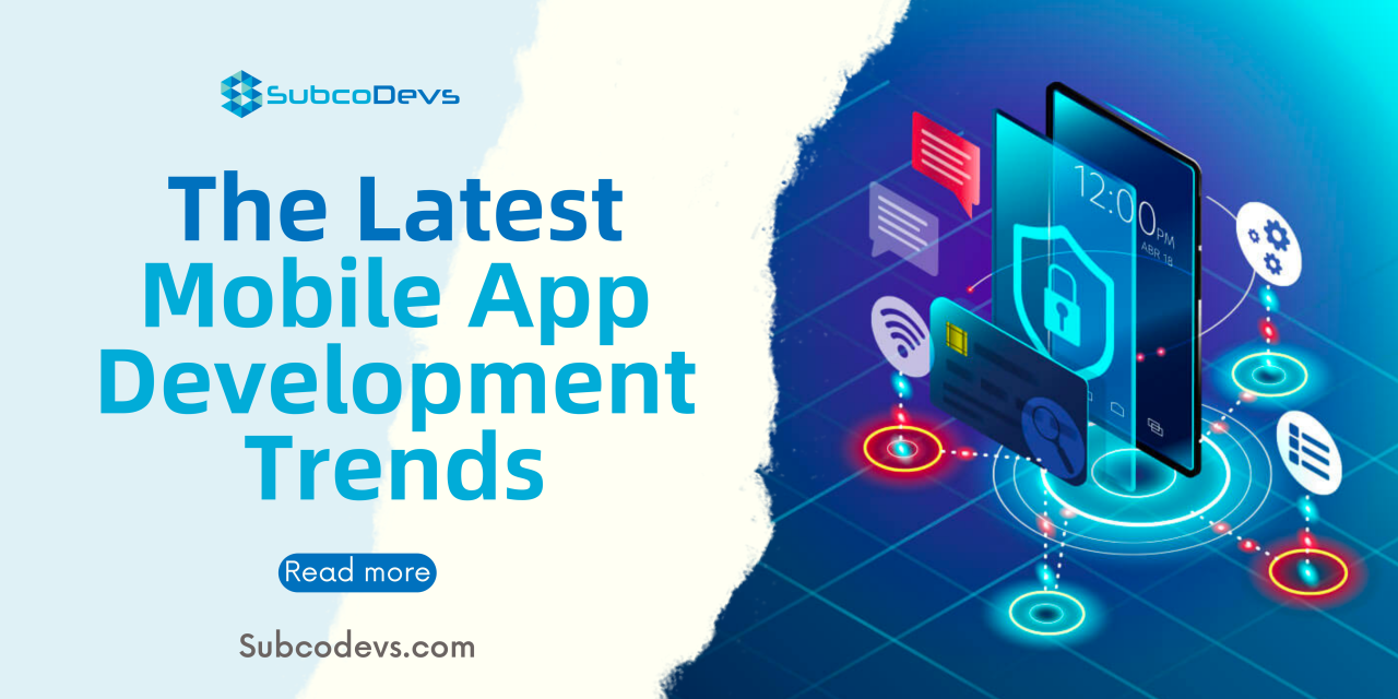 The Latest Mobile App Development Trends The Latest Mobile App Development Trends