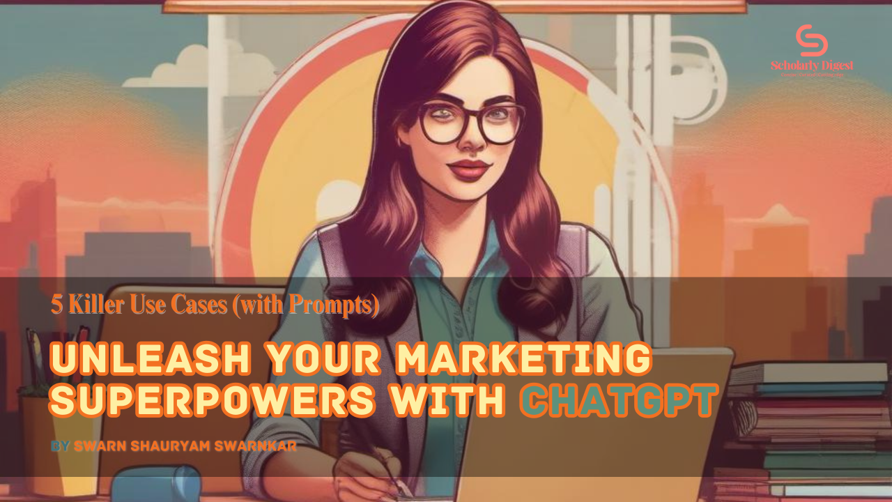 Unleash Your Marketing Superpowers with ChatGPT: 5 Killer Use Cases ... Unleash Your Marketing Superpowers with ChatGPT: 5 Killer Use Cases ...