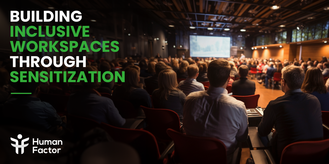 Building Inclusive Workspaces Through Sensitization Building Inclusive Workspaces Through Sensitization