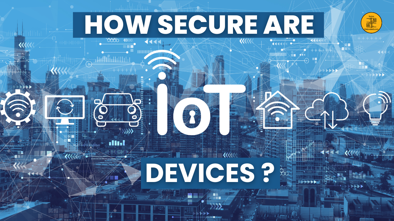 How Secure Are IoT Devices? How Secure Are IoT Devices?