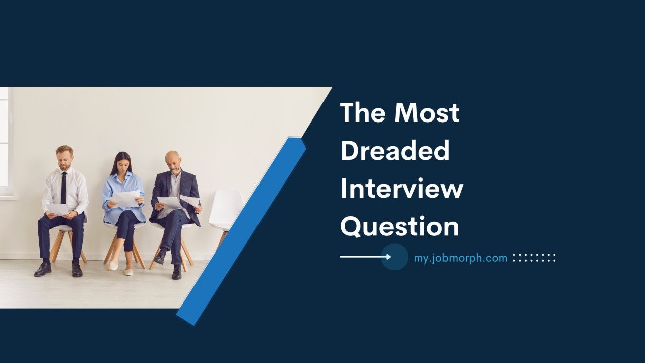 The Most Dreaded Interview Question The Most Dreaded Interview Question