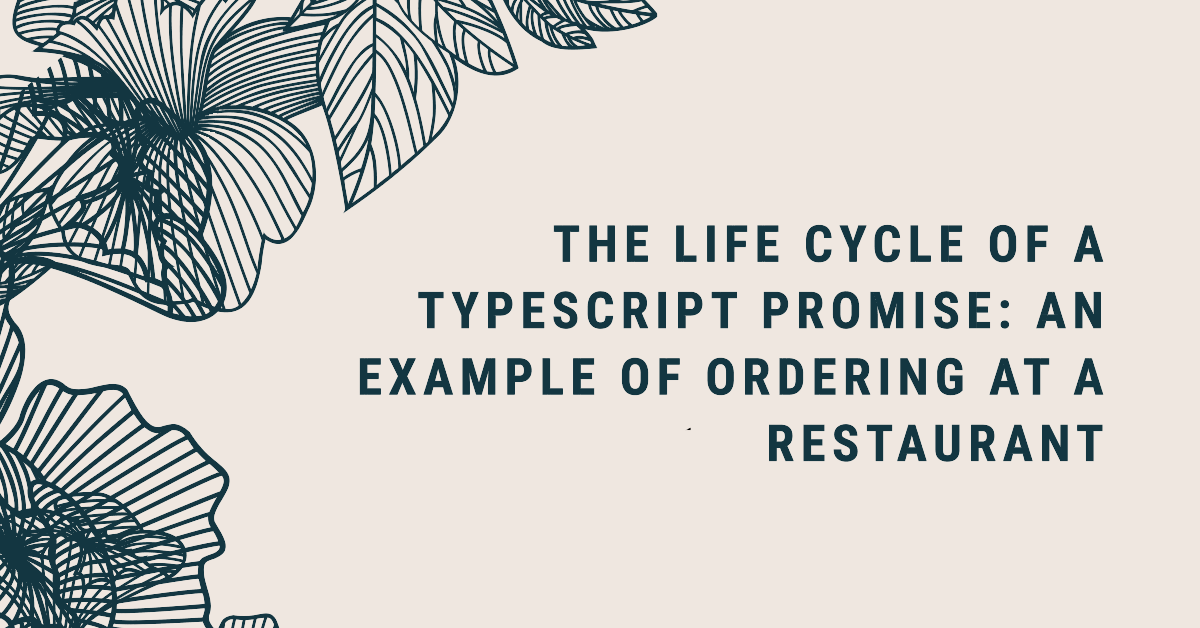 The Life Cycle of a TypeScript Promise: Pending, Fulfilled, and Rejected The Life Cycle of a TypeScript Promise: Pending, Fulfilled, and Rejected