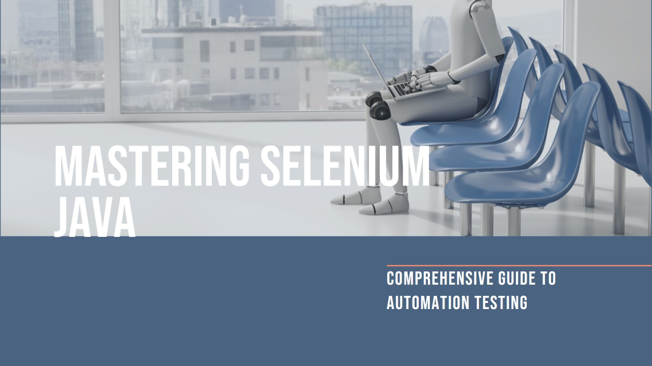 Mastering Selenium Java Automation Testing Mastering Selenium Java Automation Testing