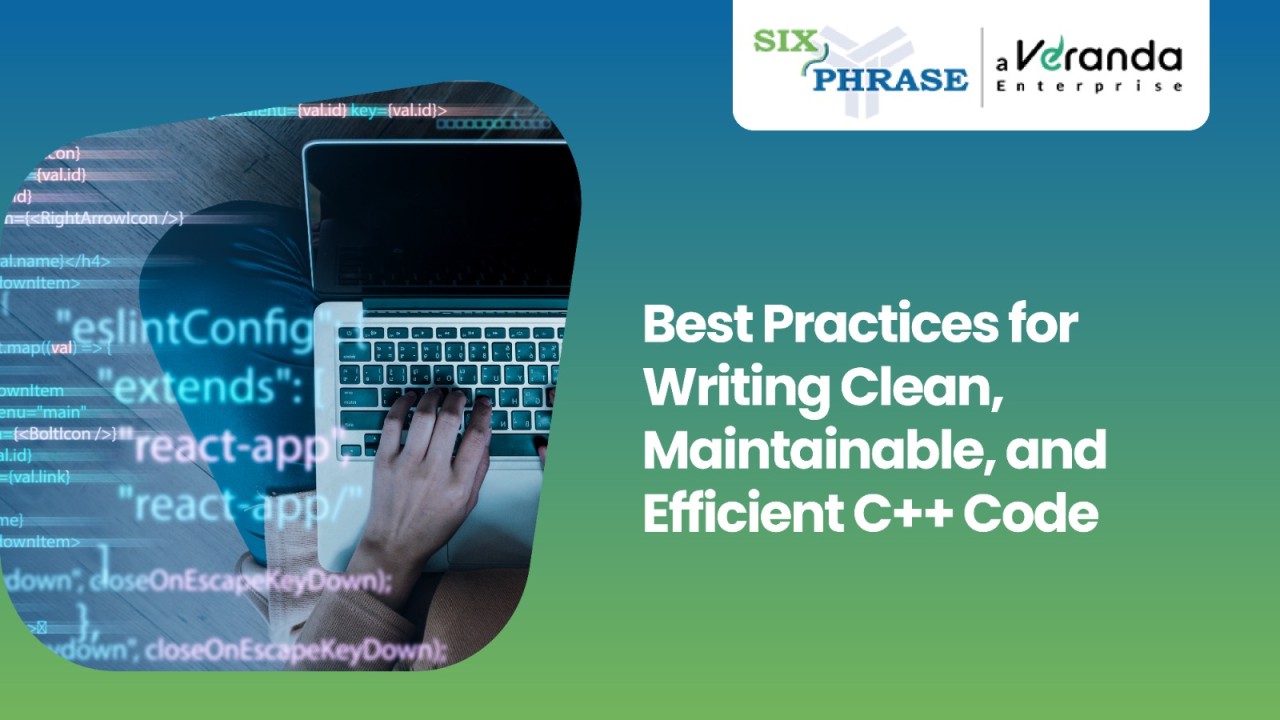 Best Practices for Writing Clean, Maintainable, and Efficient C++ Code Best Practices for Writing Clean, Maintainable, and Efficient C++ Code