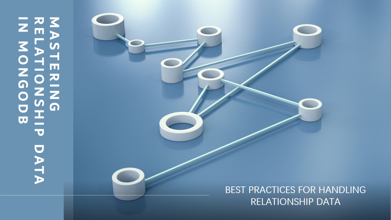 How to handle relationship data in MongoDB How to handle relationship data in MongoDB