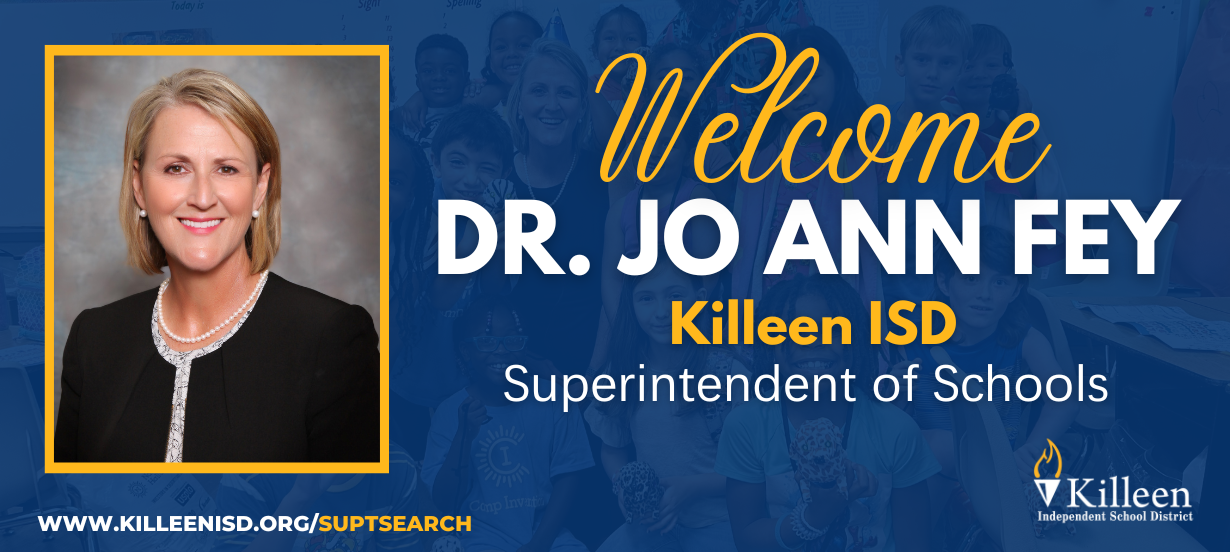 Killeen ISD Welcomes New Superintendent Killeen ISD Welcomes New Superintendent