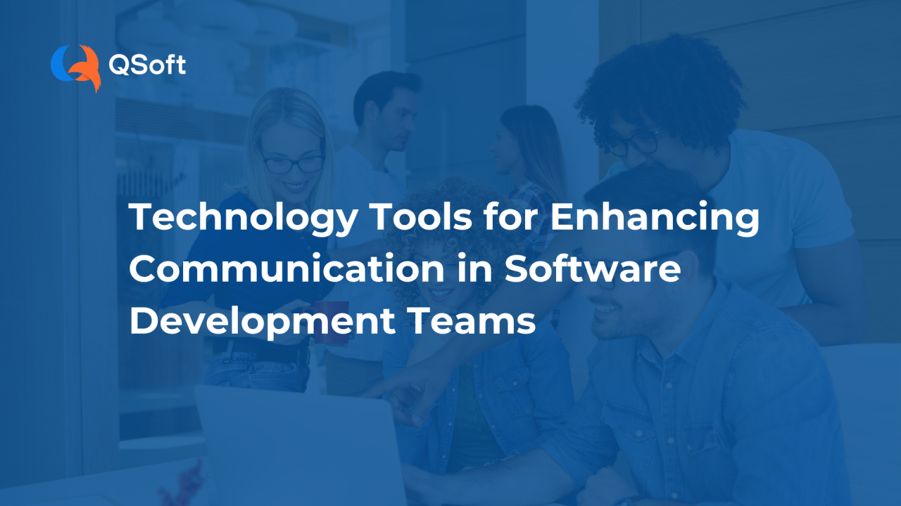 Technology Tools that Enhance Team Communication in Software Development Technology Tools that Enhance Team Communication in Software Development