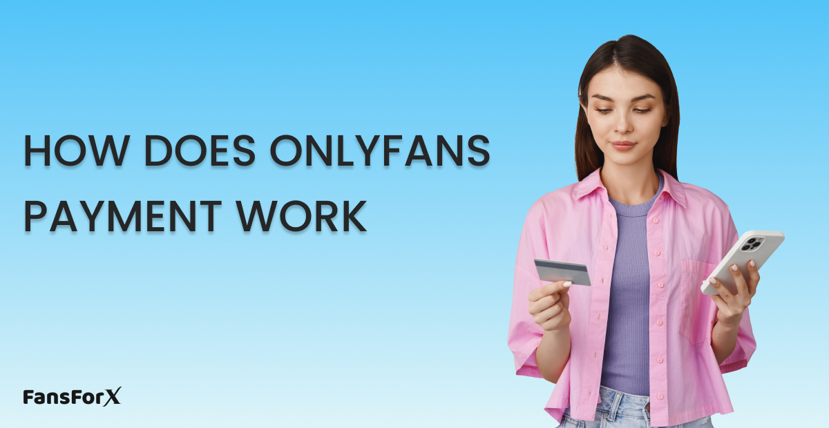 How does OnlyFans payment work? How does OnlyFans payment work?