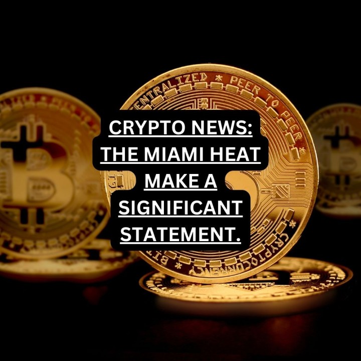 CRYPTO NEWS: THE MIAMI HEAT MAKE A SIGNIFICANT STATEMENT. CRYPTO NEWS: THE MIAMI HEAT MAKE A SIGNIFICANT STATEMENT.