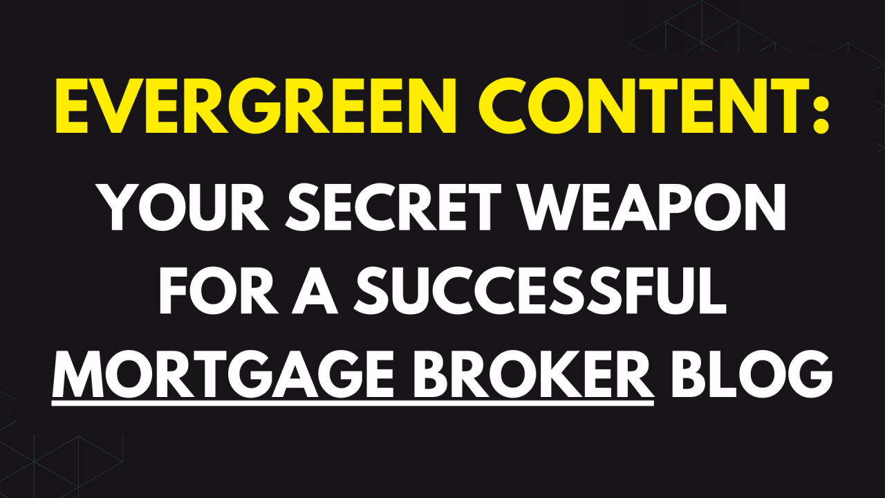 馃摋Evergreen Content: Your Secret Weapon for a Successful Mortgage Broker ... 馃摋Evergreen Content: Your Secret Weapon for a Successful Mortgage Broker ...
