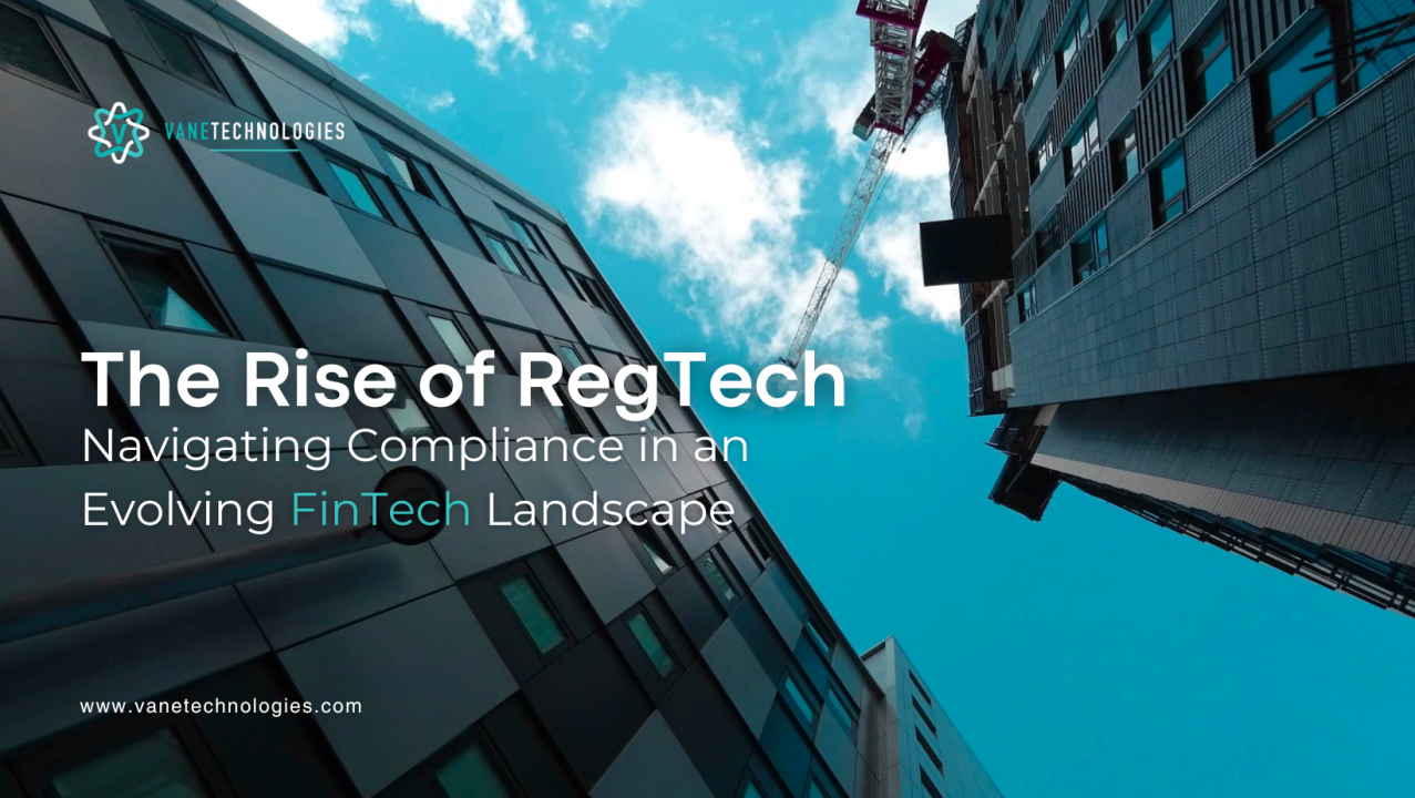 The Rise of RegTech: Navigating Compliance in an Evolving FinTech Landscape The Rise of RegTech: Navigating Compliance in an Evolving FinTech Landscape