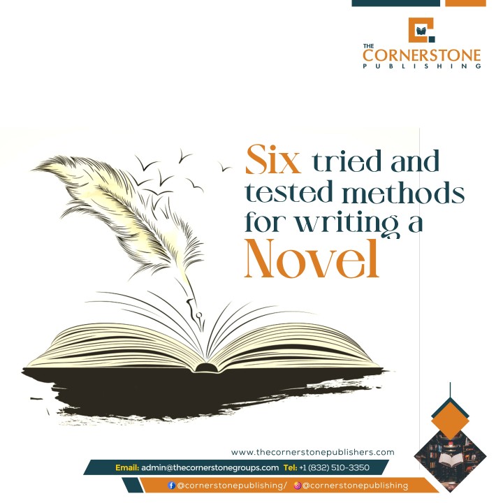 Six Tried and Tested Methods for Writing a Novel Six Tried and Tested Methods for Writing a Novel
