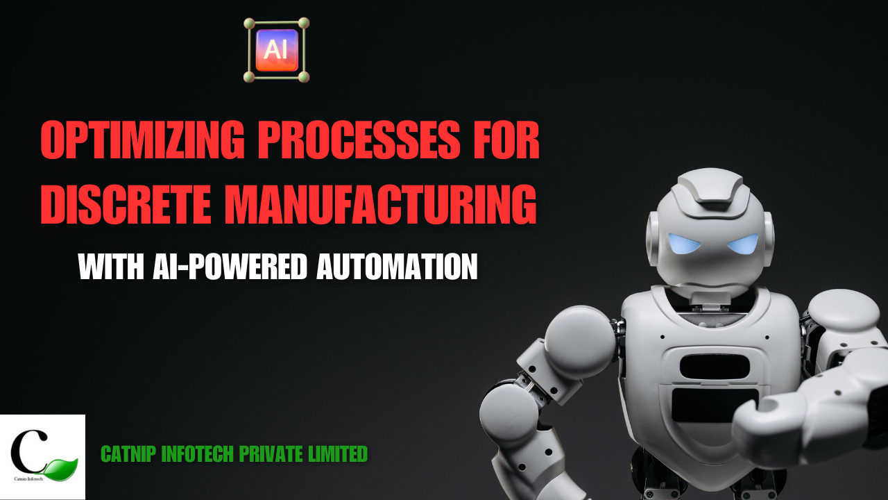 Optimizing Processes for Discrete Manufacturing with AI-powered Automation Optimizing Processes for Discrete Manufacturing with AI-powered Automation