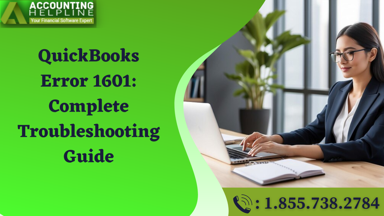 QuickBooks Error 1601: Complete Troubleshooting Guide QuickBooks Error 1601: Complete Troubleshooting Guide