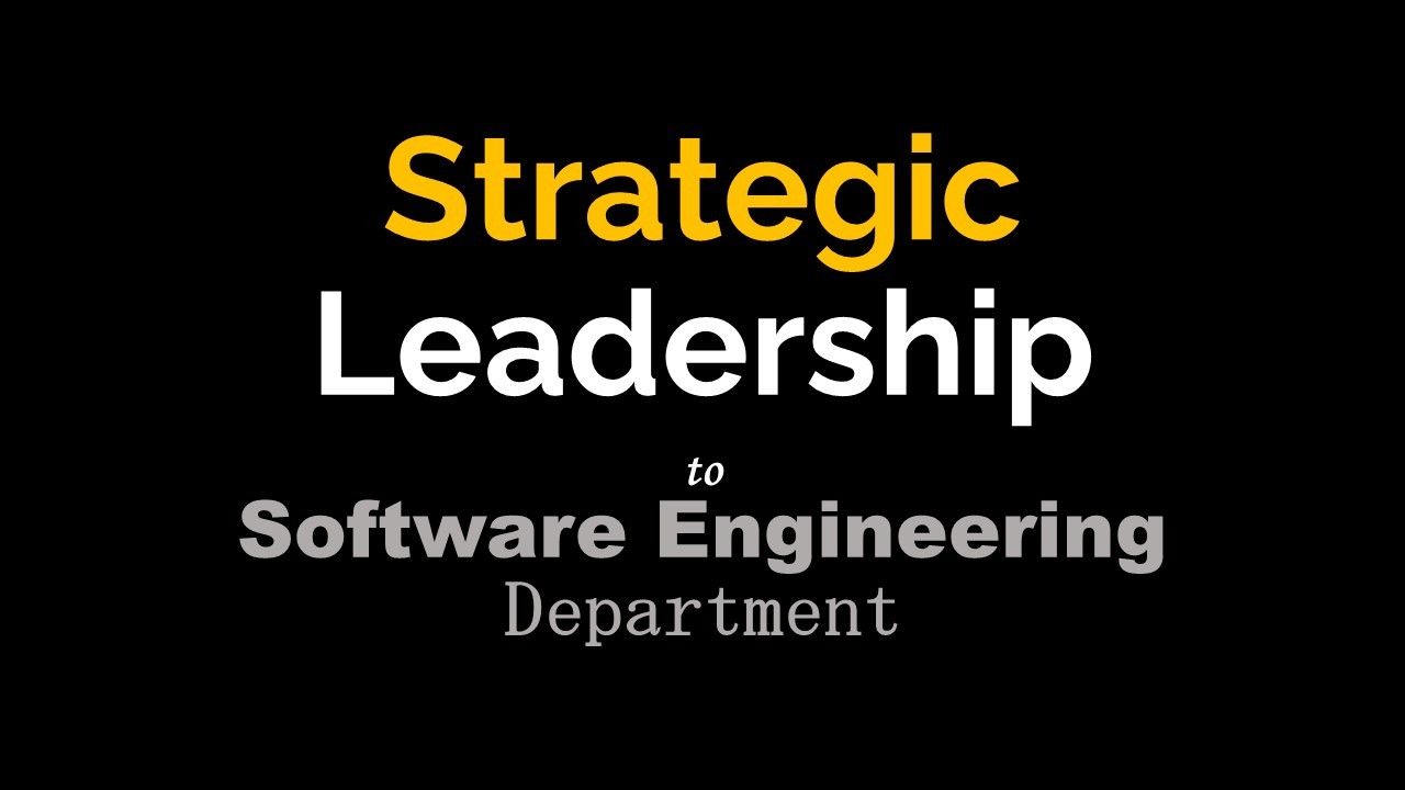 Strategic Leadership to the Software Engineering Department Strategic Leadership to the Software Engineering Department