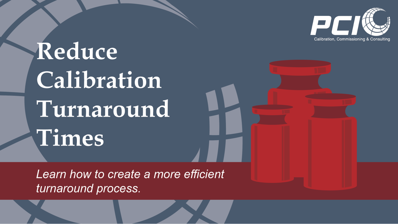 Reduce Calibration Turnaround Time Reduce Calibration Turnaround Time