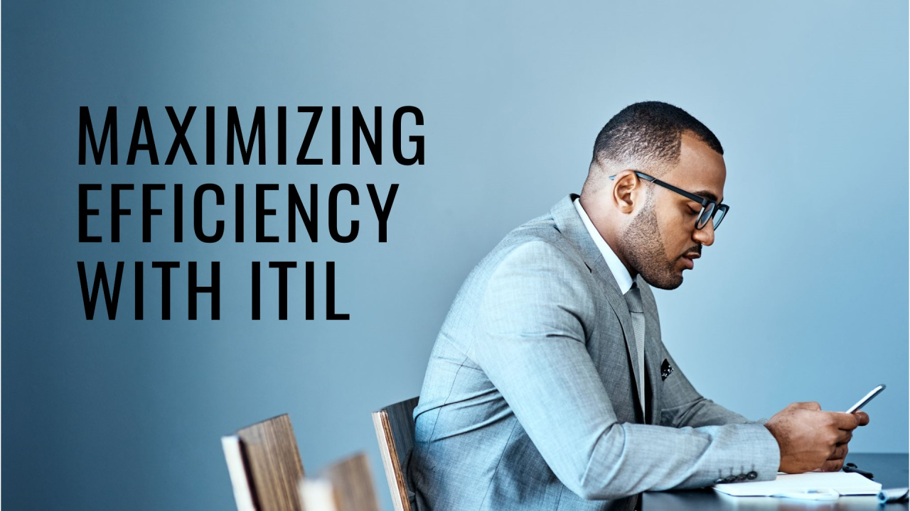 Unleashing IT Potential: The Benefits of the ITIL Framework Unleashing IT Potential: The Benefits of the ITIL Framework