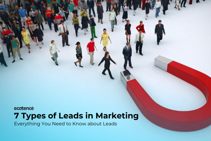 7 Types of Leads in Marketing; Everything You Need to Know about Leads 7 Types of Leads in Marketing; Everything You Need to Know about Leads