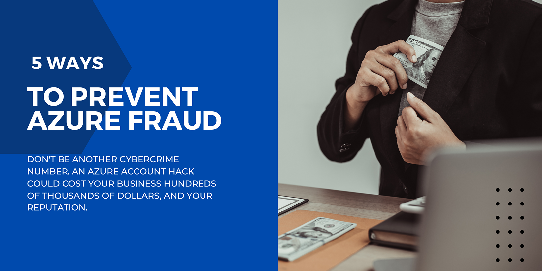 5 ways to prevent Azure fraud 5 ways to prevent Azure fraud