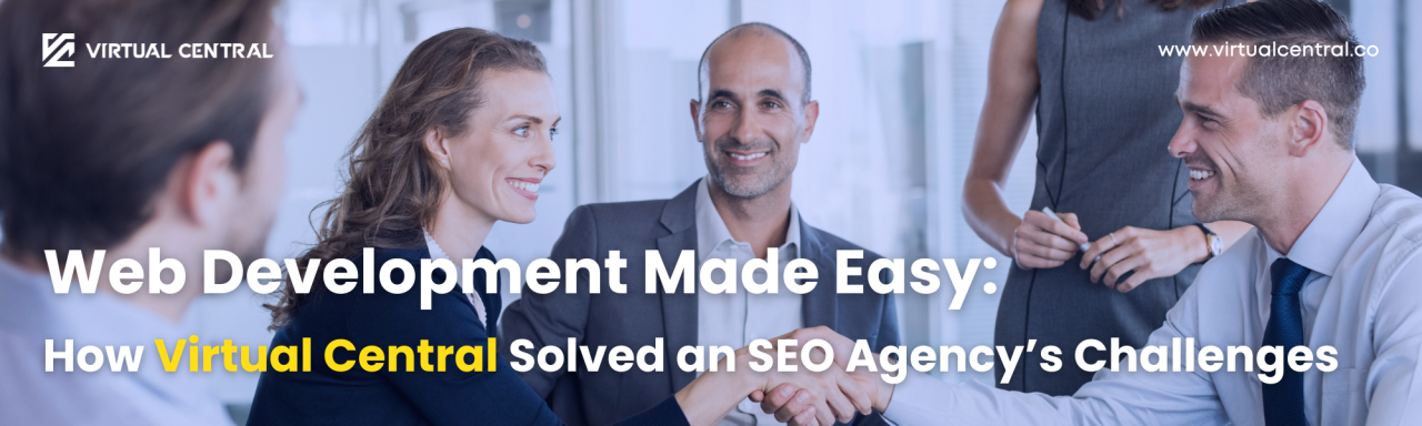 Virtual Central: Solving Web Dev Issues for an SEO Agency Virtual Central: Solving Web Dev Issues for an SEO Agency