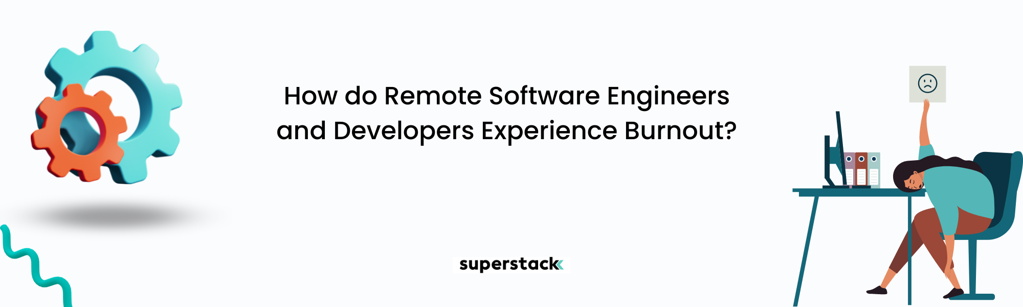 How do Remote Software Engineers and Developers Experience Burnout? How do Remote Software Engineers and Developers Experience Burnout?