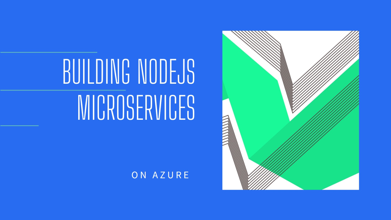 Microservices using Node on Azure Microservices using Node on Azure