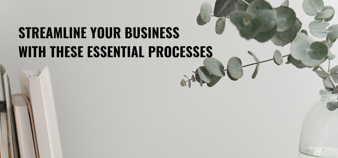 Streamline Your Business Processes Streamline Your Business Processes