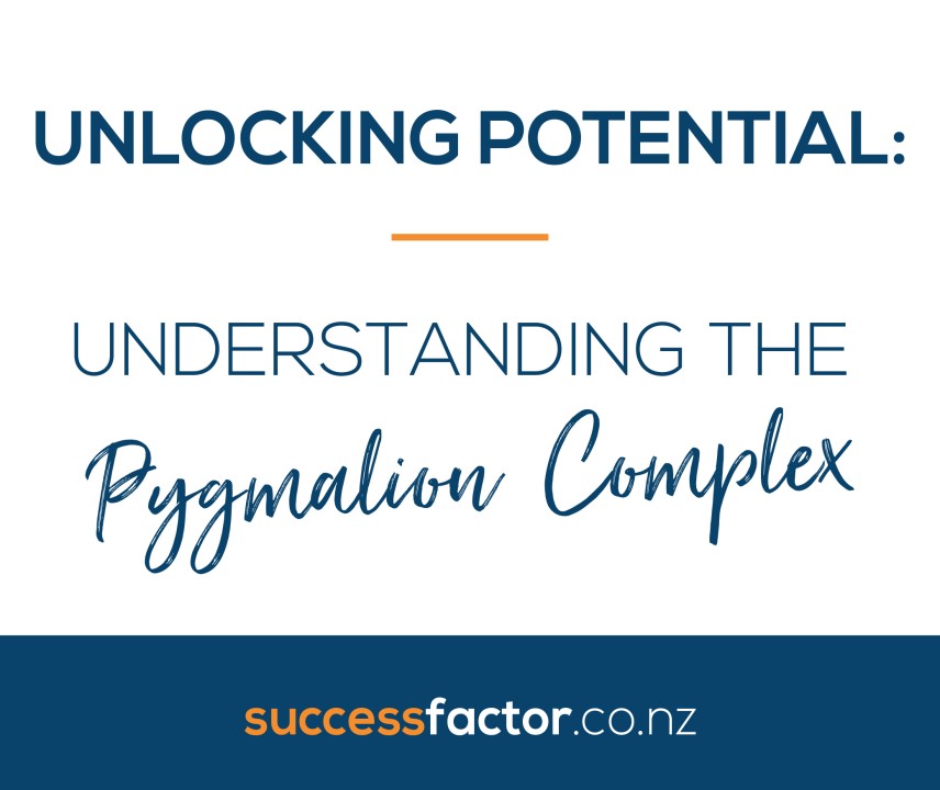 Unlocking Potential: Understanding the Pygmalion Complex Unlocking Potential: Understanding the Pygmalion Complex