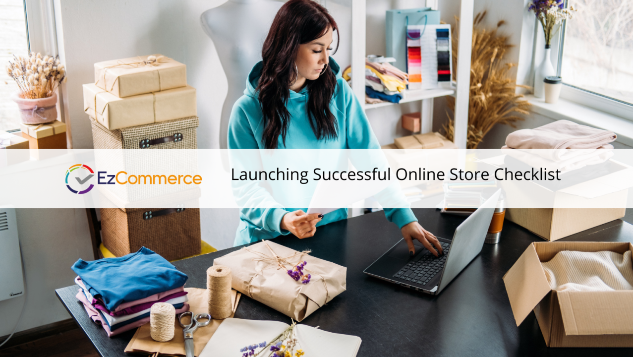 Launching Your Successful Online Store: The Ultimate Checklist Launching Your Successful Online Store: The Ultimate Checklist