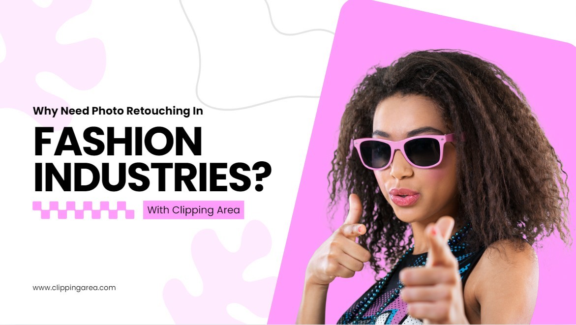 Maximizing Efficiency and Quality: The Significance of Fashion Photo ... Maximizing Efficiency and Quality: The Significance of Fashion Photo ...