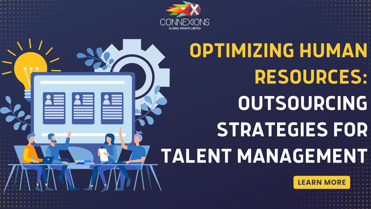 Optimizing Human Resources: Outsourcing Strategies for Talent Management Optimizing Human Resources: Outsourcing Strategies for Talent Management