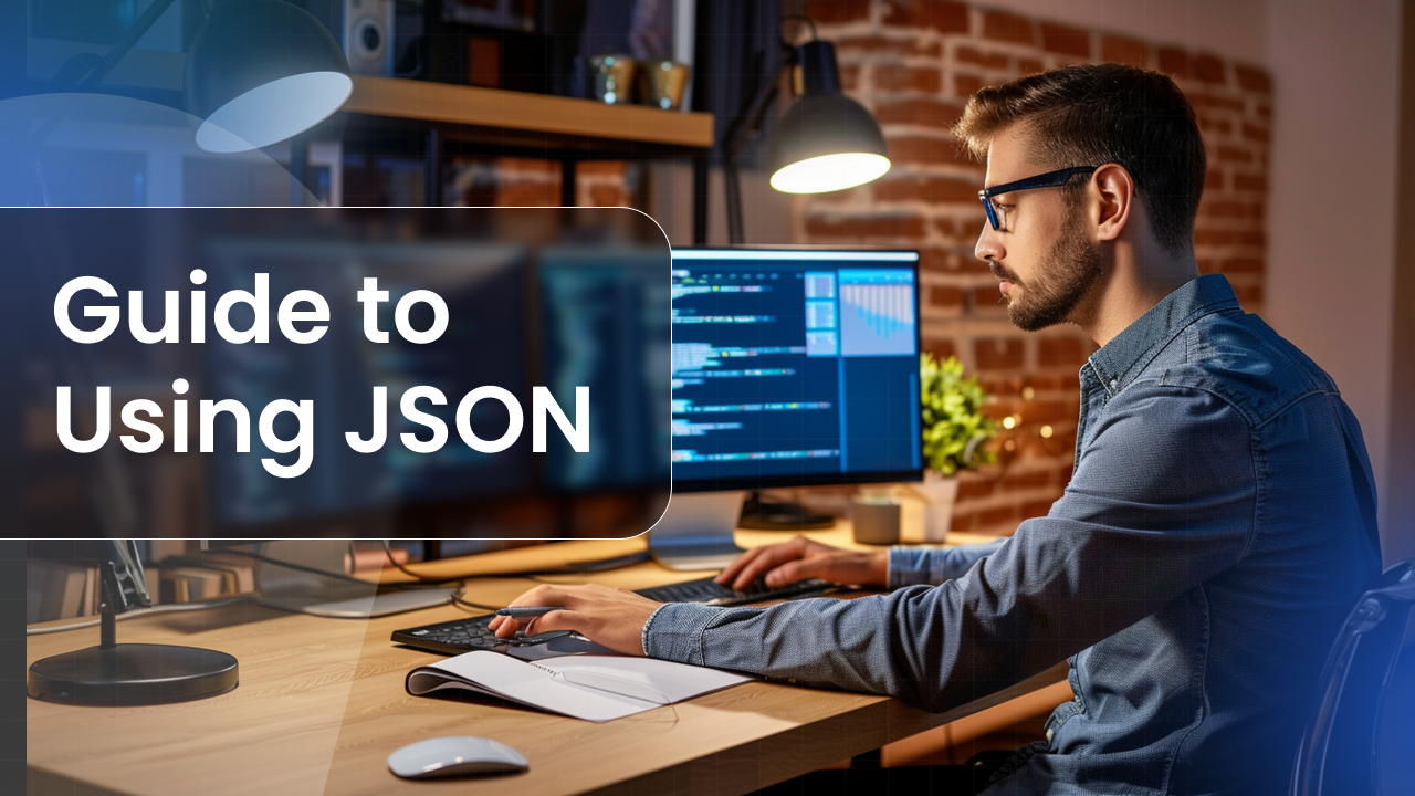 Guide to Using JSON (JavaScript Object Notation) Guide to Using JSON (JavaScript Object Notation)