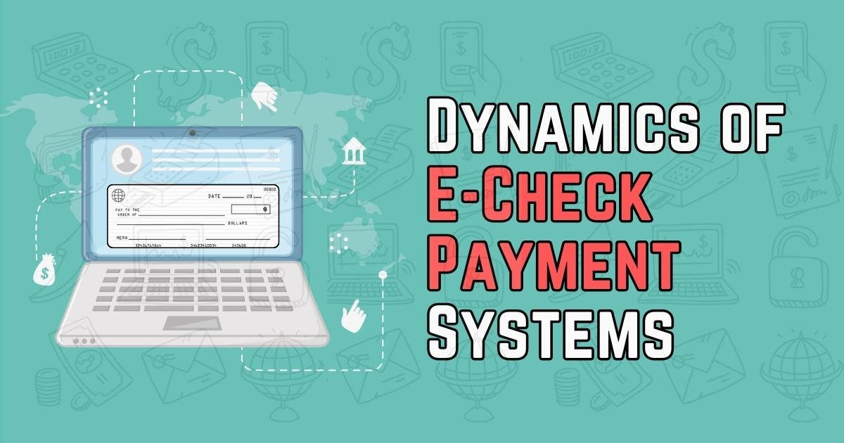 Functionality of E-check Payment Systems. Functionality of E-check Payment Systems.