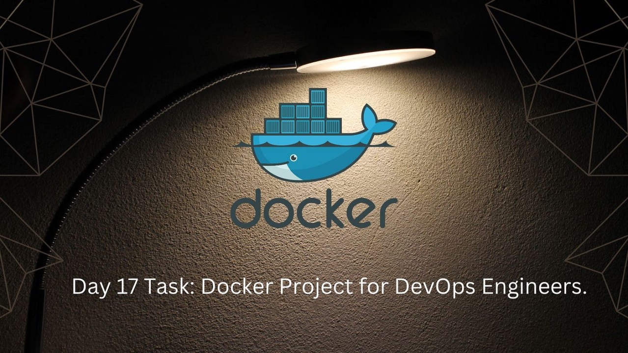 Day 17 Task: Docker Project for DevOps Engineers. #90DaysOfDevops Day 17 Task: Docker Project for DevOps Engineers. #90DaysOfDevops