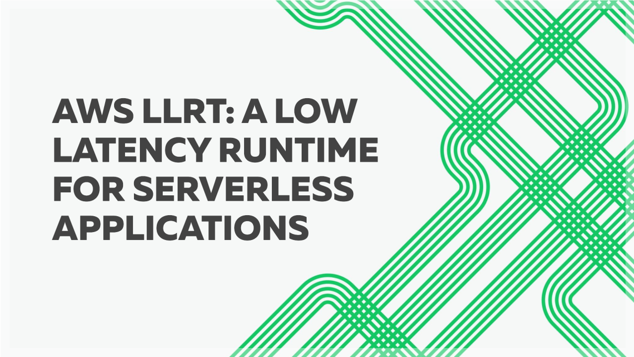 AWS LLRT: A Low Latency Runtime for Serverless Applications AWS LLRT: A Low Latency Runtime for Serverless Applications