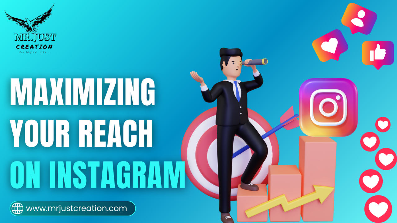 Maximizing Your Reach on Instagram: A Comprehensive Guide Maximizing Your Reach on Instagram: A Comprehensive Guide