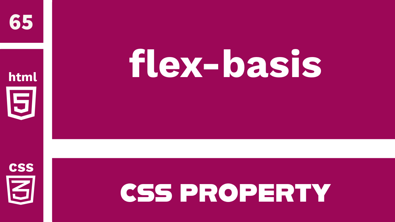 CSS Property : flex-basis Explained CSS Property : flex-basis Explained