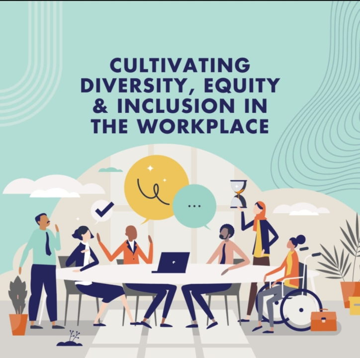 Cultivating Diversity, Equity, and Inclusion in the Workplace Cultivating Diversity, Equity, and Inclusion in the Workplace