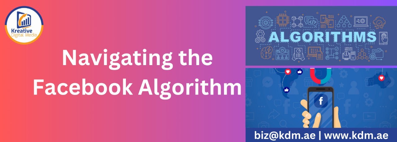 Navigating the Facebook Algorithm: Strategies for Maximum Reach Navigating the Facebook Algorithm: Strategies for Maximum Reach